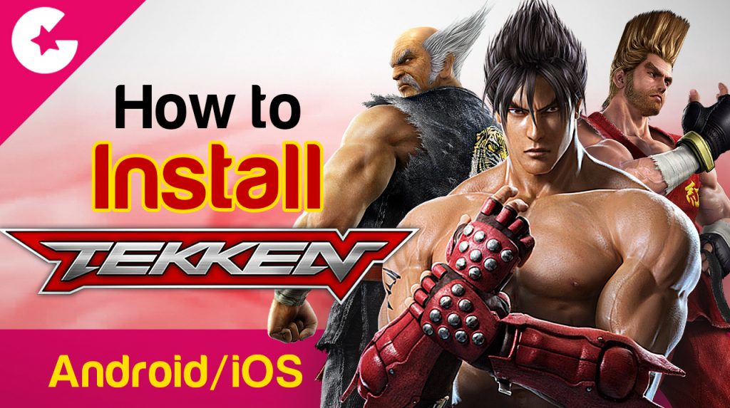 How to Download & Install TEKKEN (Mobile) on Android/iOS - Gadget Gig
